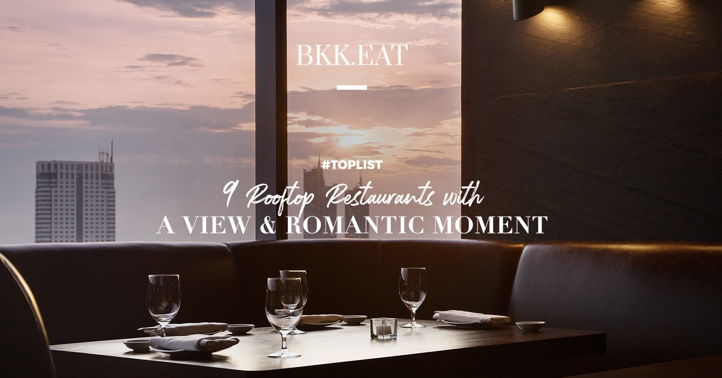 เติมความหวานที่ 9 ร้านอาหาร Rooftop บรรยากาศดี ต้อนรับเดือนแห่งความรัก - BKKMENU