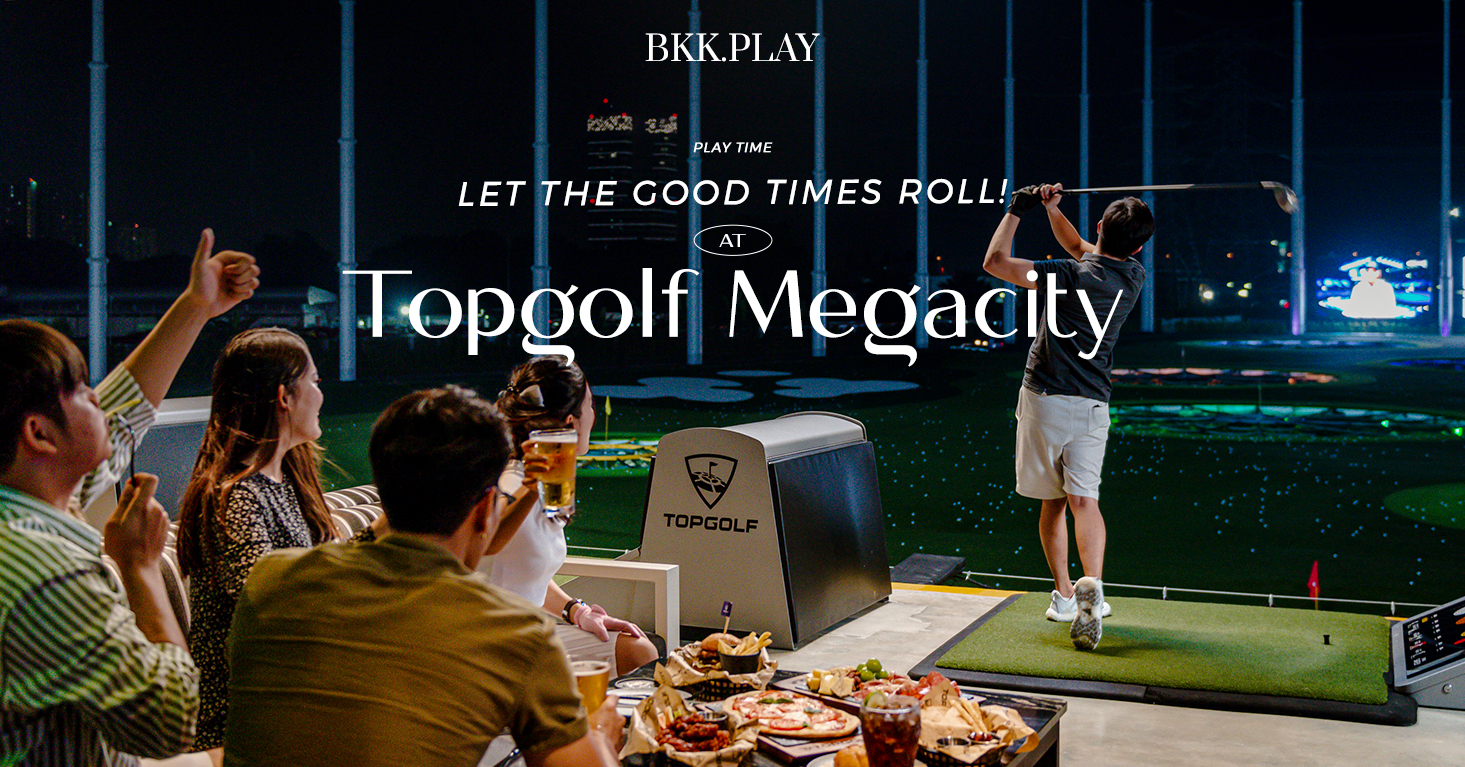 PLAY-FOOD-FUN ไปกับ ‘Topgolf Megacity’ จุดเช็กอินใหม่ที่จะเปลี่ยนวันหยุดของคุณให้ Super Fun ...