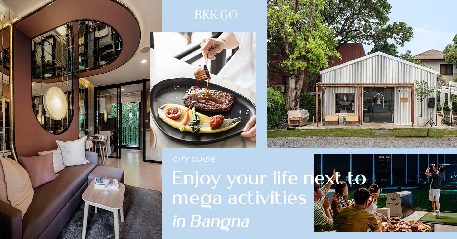Plus ชีวิตให้มากขึ้นอีกระดับไปกับทุกไลฟ์สไตล์ในย่าน ‘บางนา’ - BKKMENU