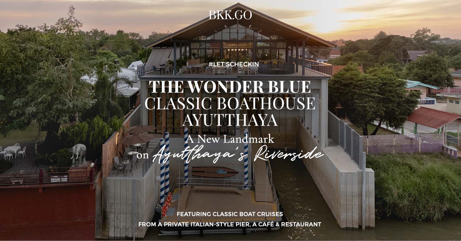 ปักหมุดล่องเรือคลาสสิกที่ The Wonder Blue Classic Boathouse Ayutthaya ...